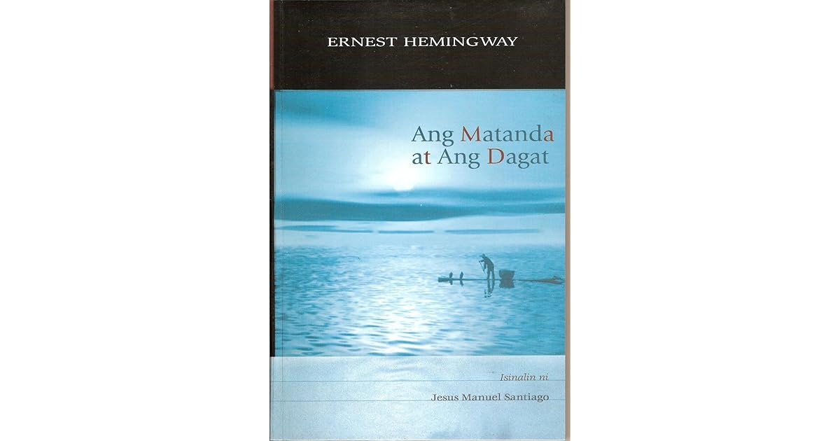 Ang Matanda at ang Dagat by Ernest Hemingway