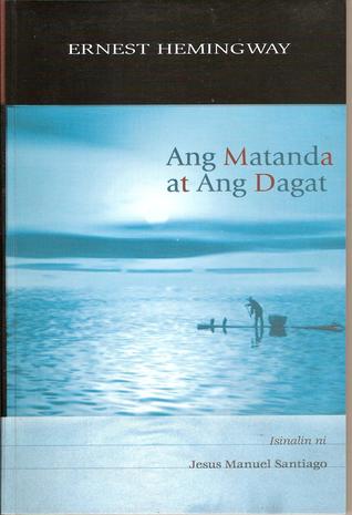 Ang Matanda at ang Dagat by Ernest Hemingway