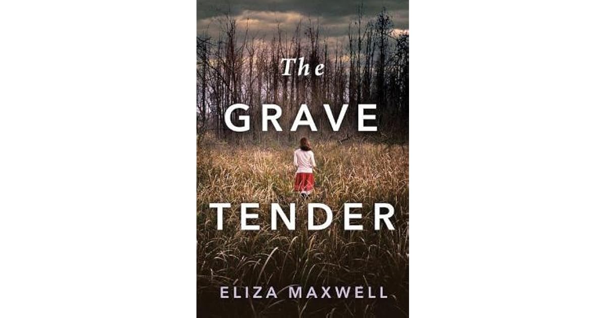 The Grave Tender by Eliza Maxwell