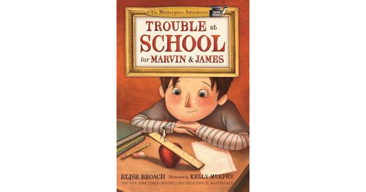 Trouble at School for Marvin & James by Elise Broach