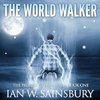The World Walker (The World Walker, #1) by Ian W. Sainsbury