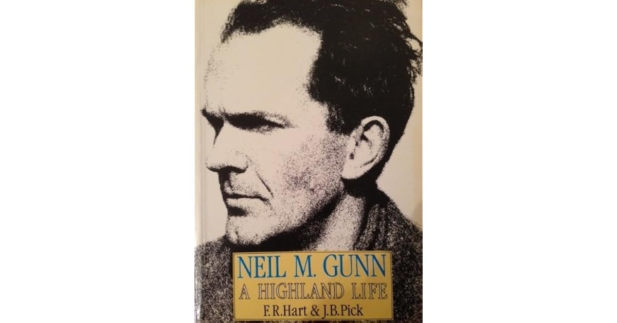 Neil M. Gunn: A Highland Life by Francis Russell Hart