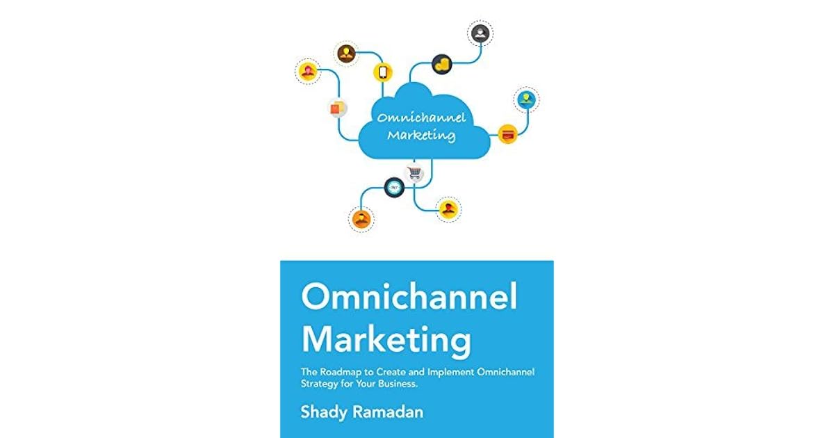 OmniChannel Marketing: The Roadmap to Create and Implement Omnichannel ...