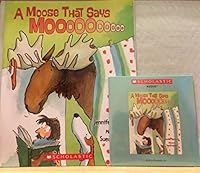 A Moose That Says Moo by Jennifer Hamburg