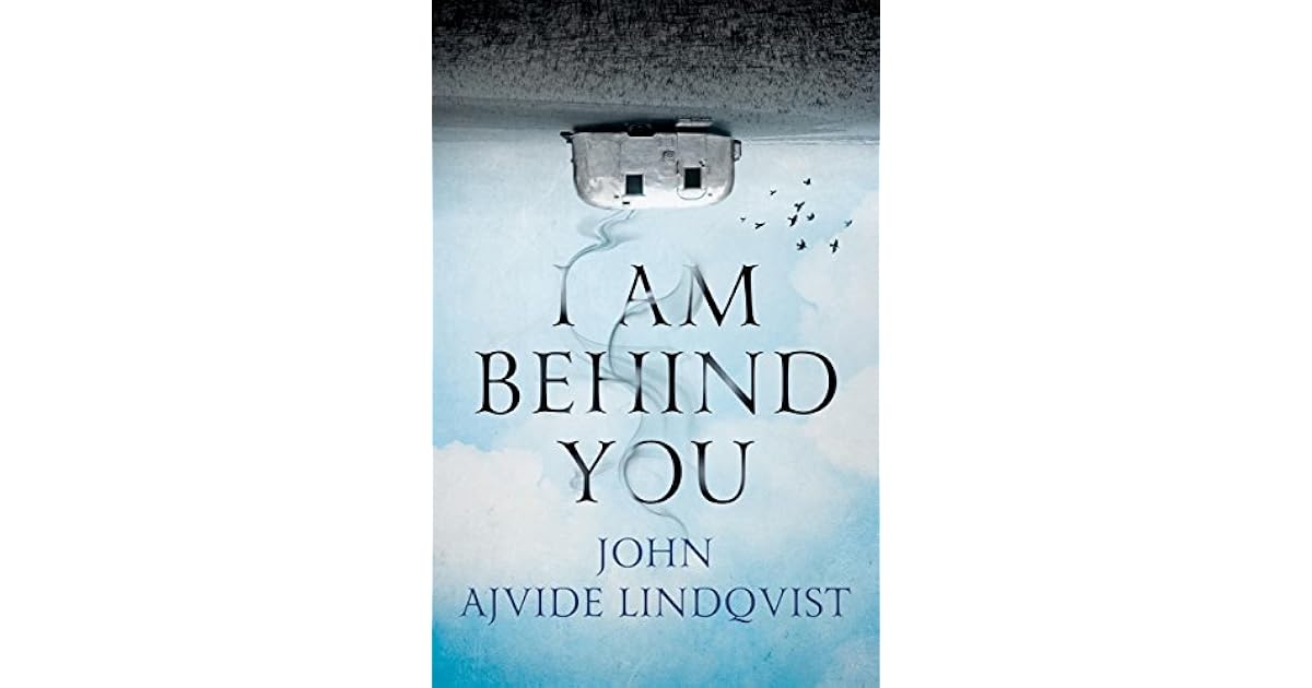 I Am Behind You (Platserna, #1) by John Ajvide Lindqvist