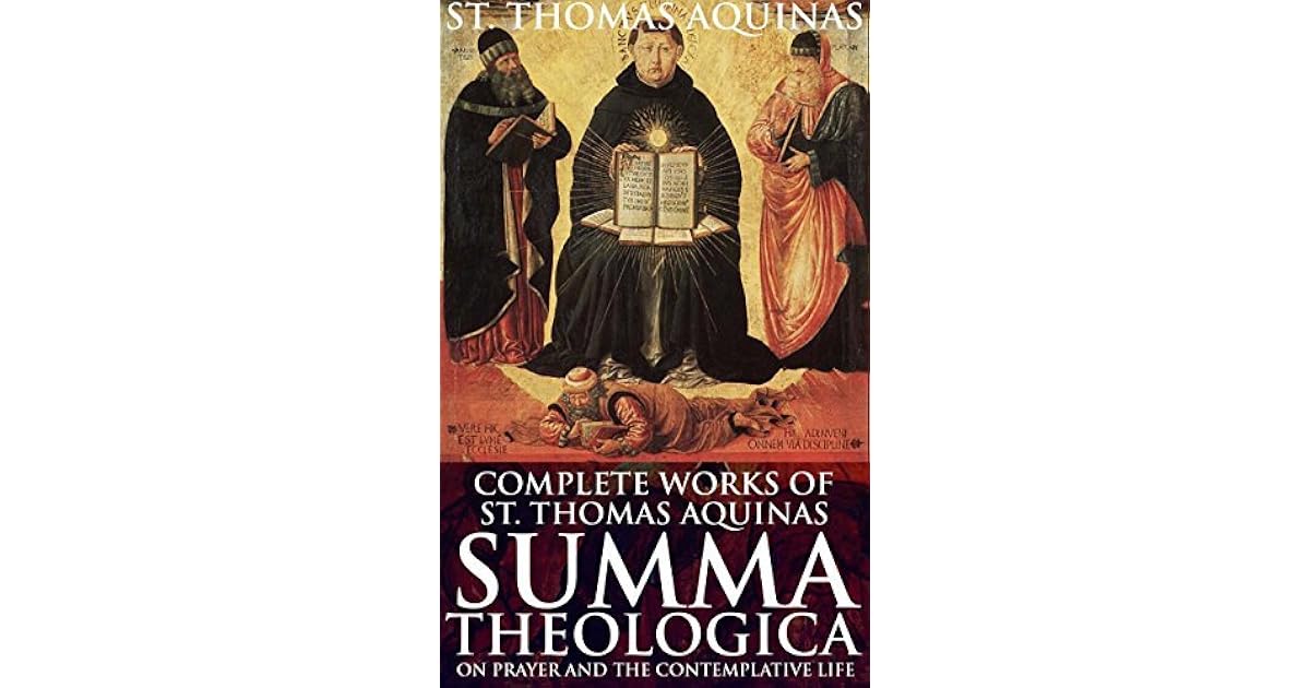 COMPLETE WORKS OF ST. THOMAS AQUINAS: SUMMA THEOLOGICA, ON PRAYER AND ...