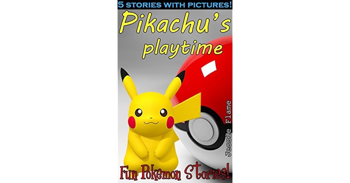 Pokemon Stories for Children: Short Stories for Kids, Includes Pictures ...