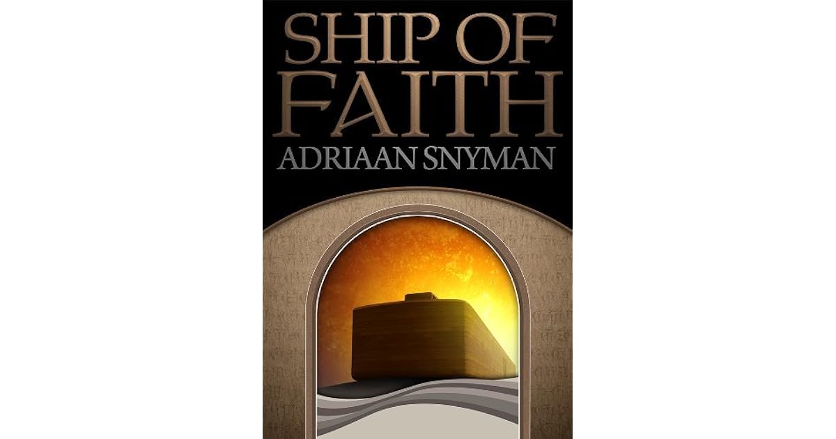 Ship of Faith by Adriaan Snyman