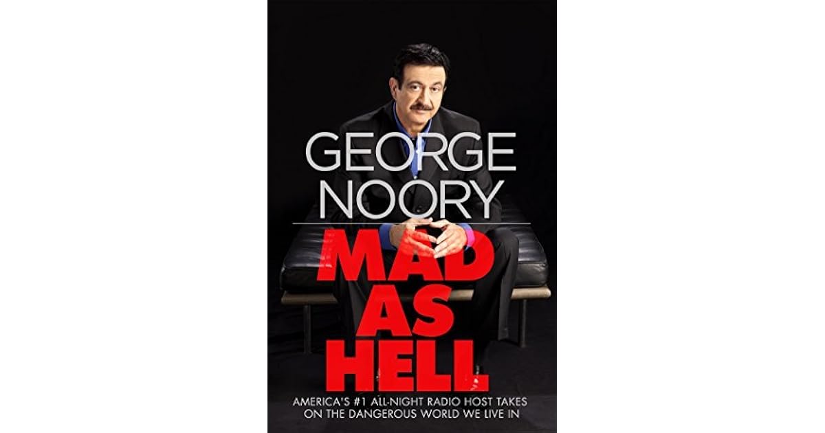 Mad as Hell: America's #1 All-Night Radio Host Takes on the Dangerous ...