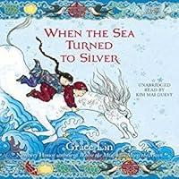 When the Sea Turned to Silver by Grace Lin