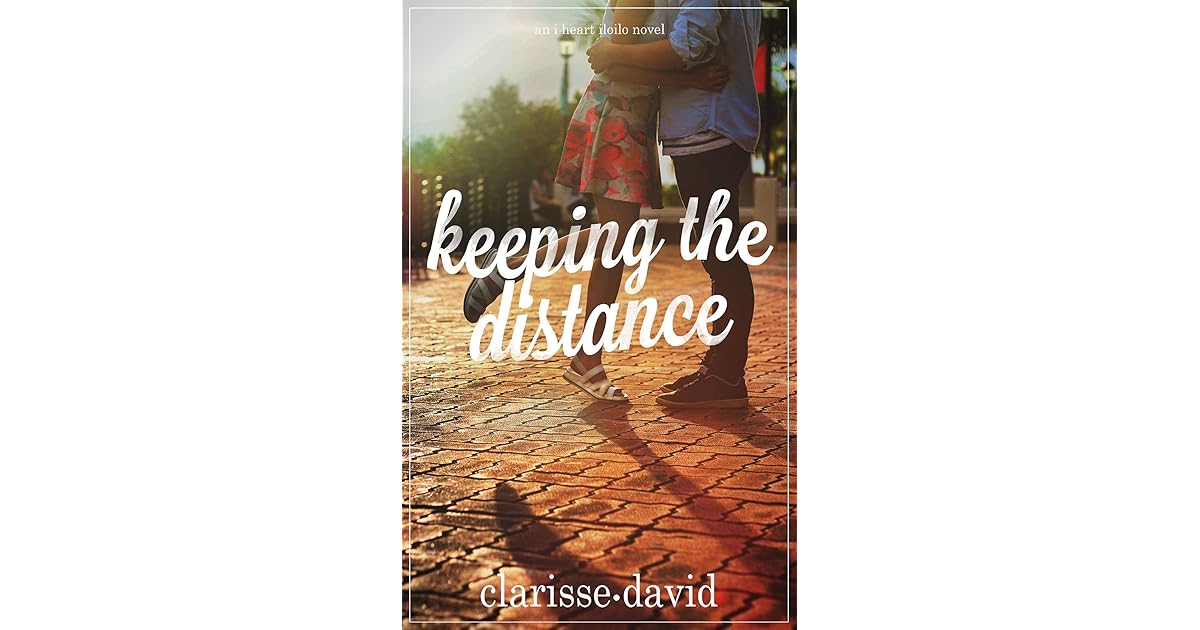 Keeping the Distance (I Heart Iloilo, #1) by Clarisse David