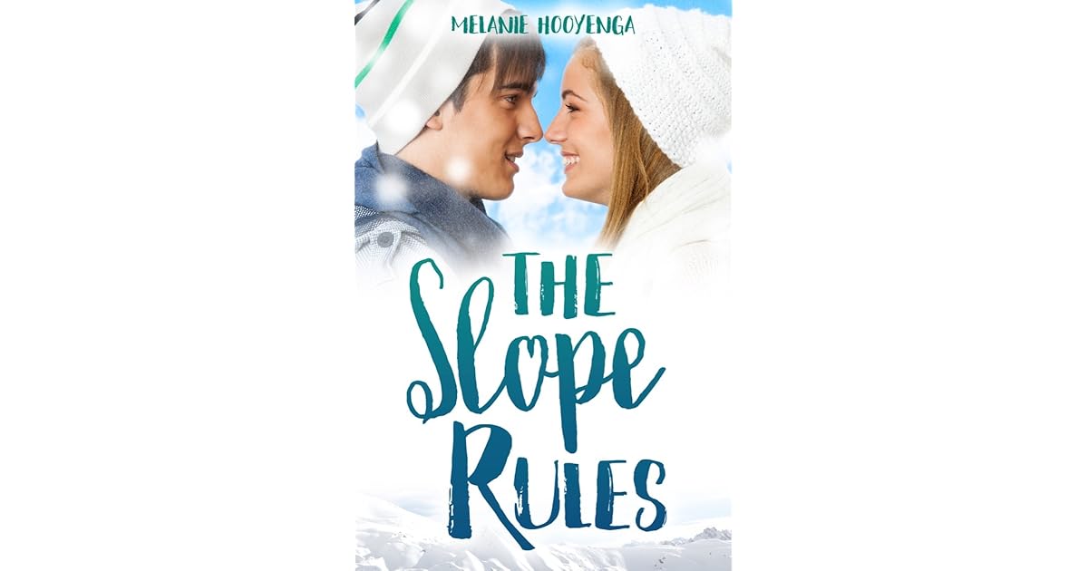 The Slope Rules (The Rules, #1) by Melanie Hooyenga