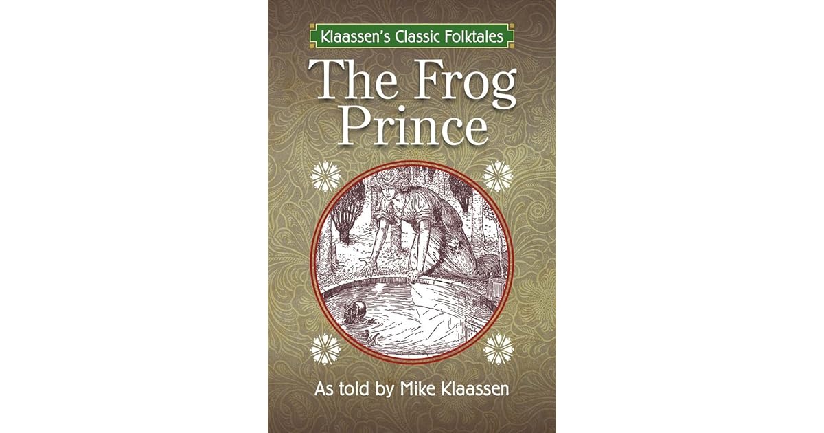 The Frog Prince: The Brothers Grimm Story Told as a Novella by Mike ...