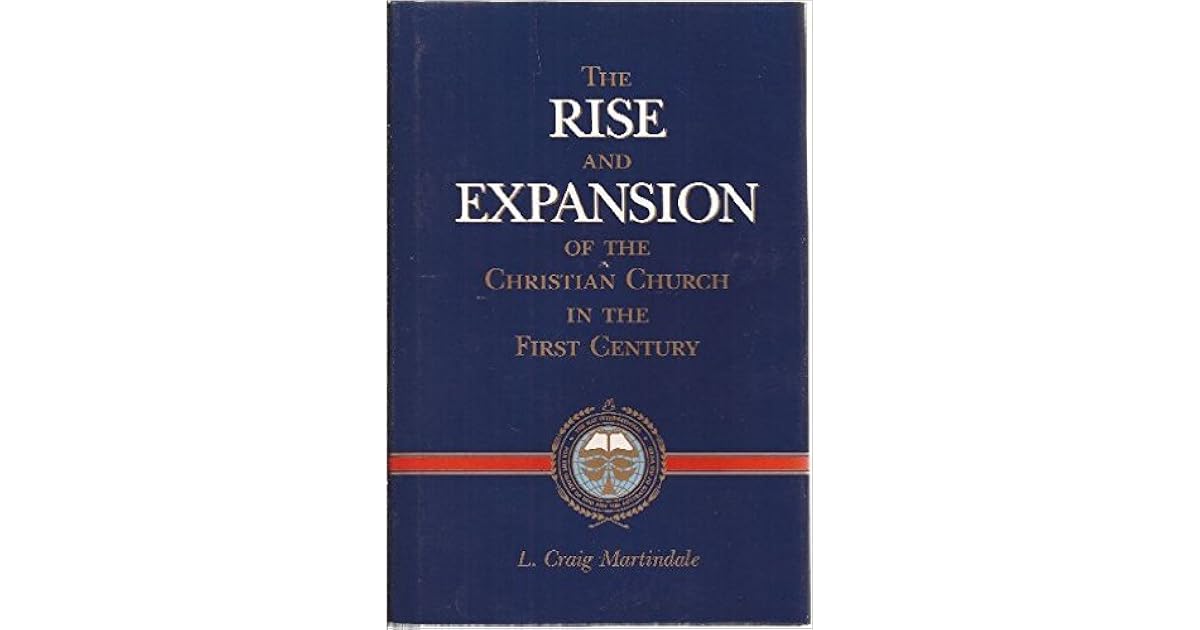 The Rise and Expansion of the Christian Church in the First Century by ...