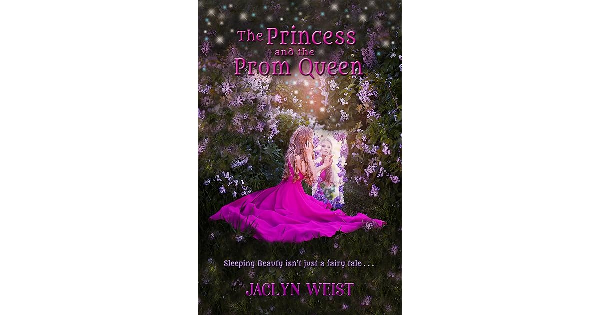 The Princess and the Prom Queen by Jaclyn Weist
