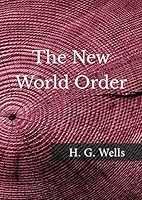 The New World Order - Whether it is Attainable, How it can be Attained ...