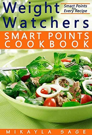 Weight Watchers Smart Points Cookbook: Ultimate Collection of Weight ...