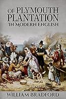 Of Plymouth Plantation by William Bradford