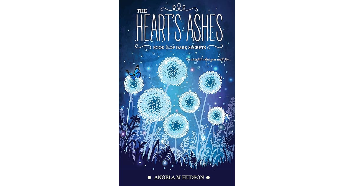 The Heart's Ashes (Dark Secrets, #2) by Angela M. Hudson