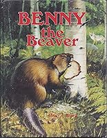 Benny the Beaver by Harry J. Baerg