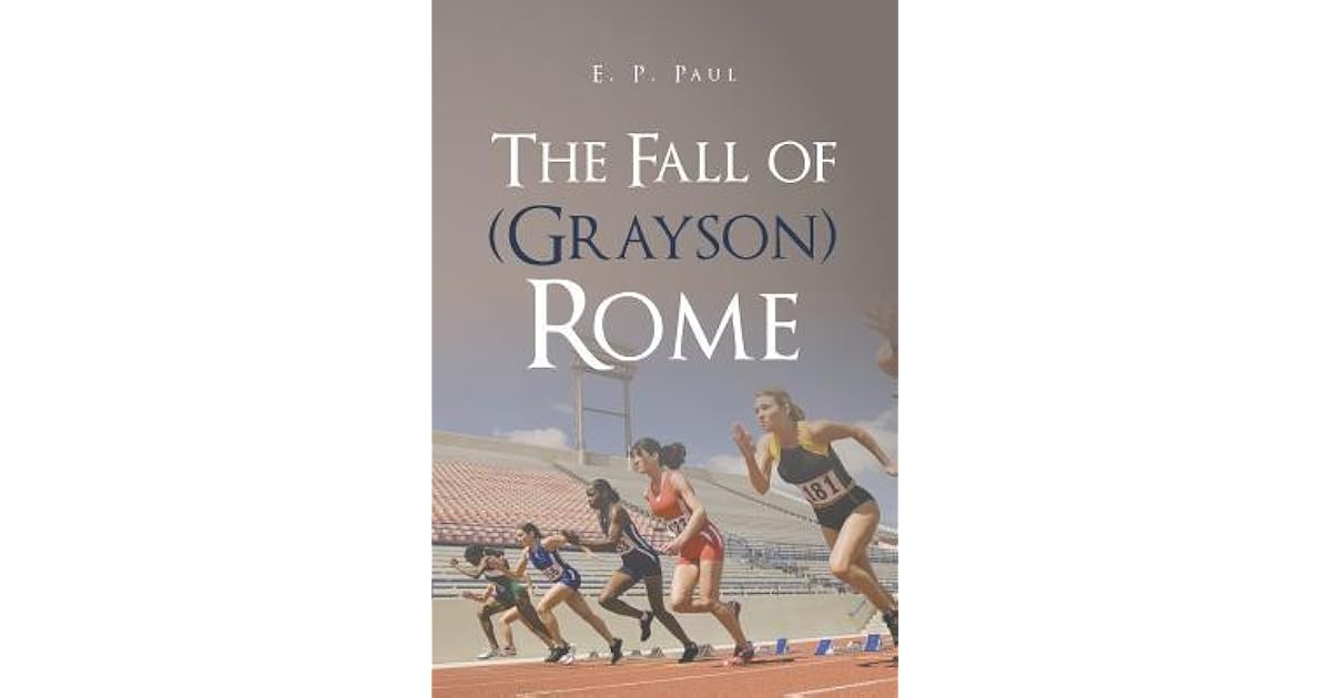 The Fall of (Grayson) Rome by E.P. Paul