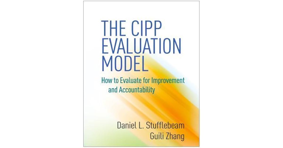 The CIPP Evaluation Model How To Evaluate For Improvement And the-cipp-evaluation-model-how-to-evaluate-for-improvement-and