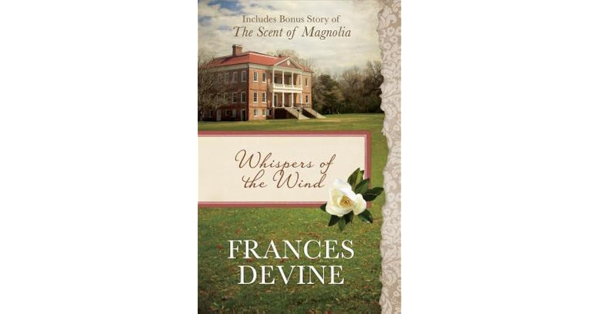 Whispers of the Wind / The Scent of Magnolia by Frances Devine