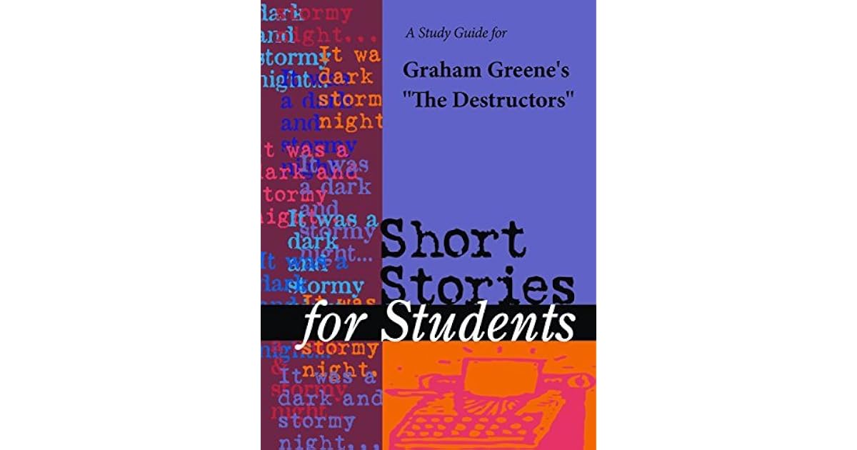 A Study Guide for Graham Greene's "Destructors" by Gale Cengage Learning
