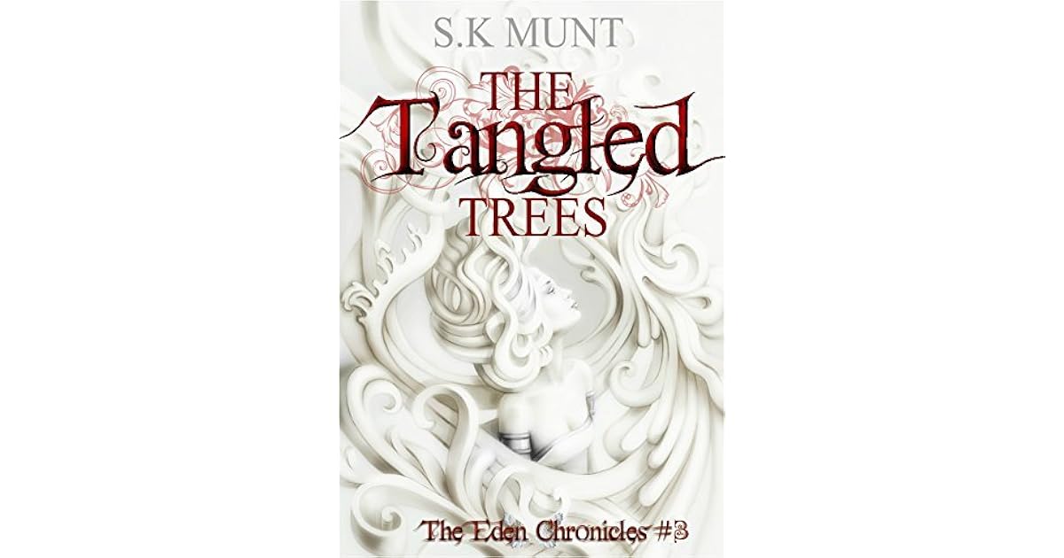 The Tangled Trees (Eden Chronicles #3) by S.K. Munt