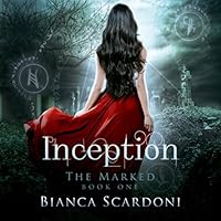 Inception (The Marked, #1) by Bianca Scardoni