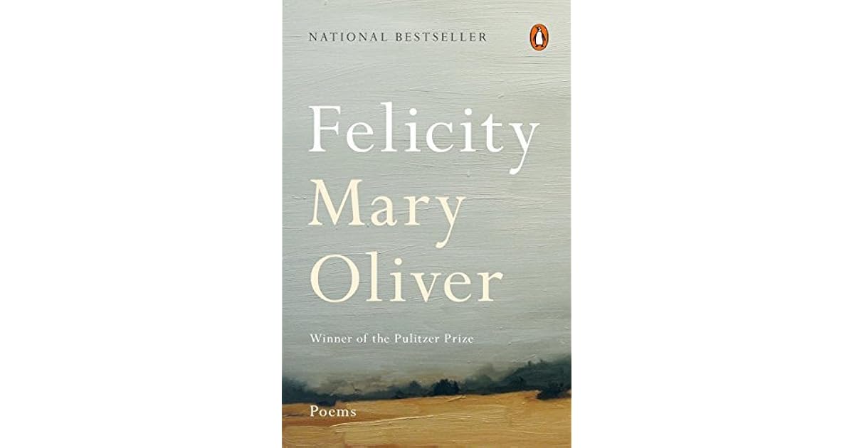 Felicity: Poems by Mary Oliver