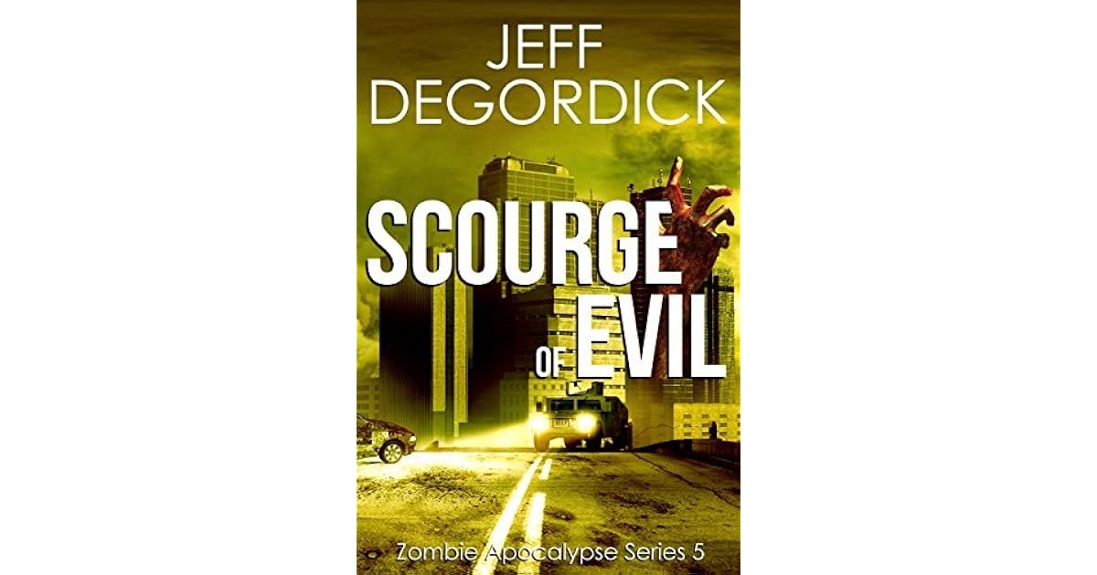 Scourge of Evil (Zombie Apocalypse #5) by Jeff DeGordick