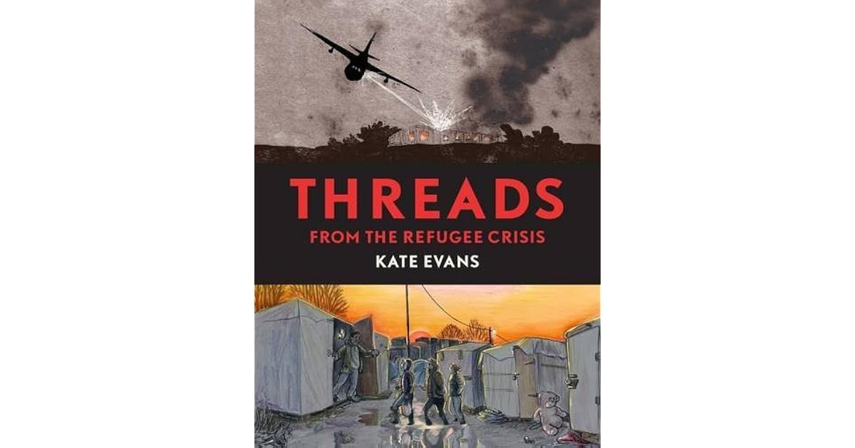 Threads: From the Refugee Crisis by Kate Evans