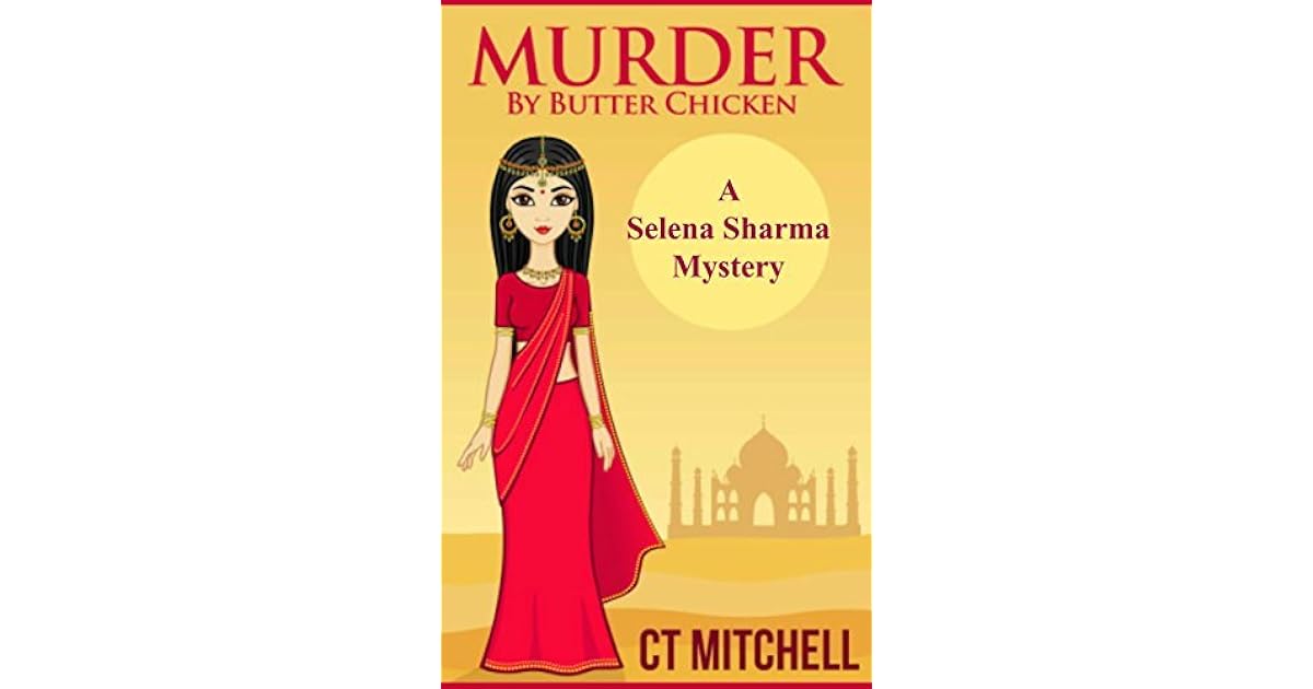 Murder by Butter Chicken (Selena Sharma #1) by C.T. Mitchell