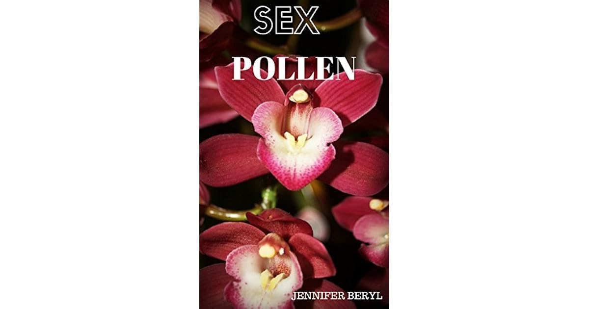 Sex Pollen by Jennifer Beryl
