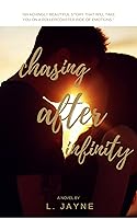 Chasing After Infinity by L. Jayne