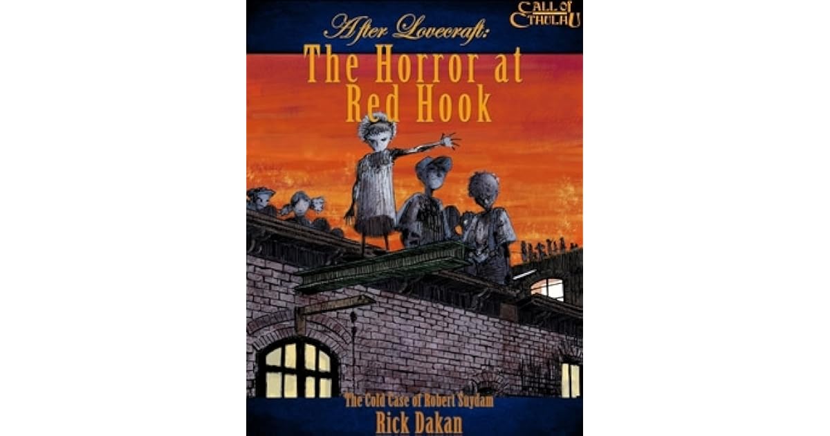 After Lovecraft: The Horror at Red Hook by Rick Dakan