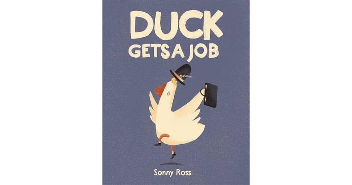 Duck Gets A Job by Sonny Ross