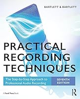 Practical Recording Techniques: The Step- By- Step Approach to ...