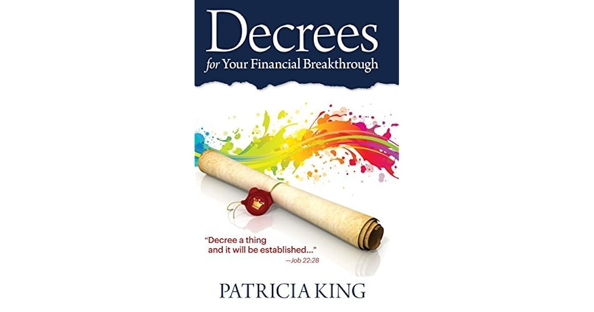 Decrees for Your Financial Breakthrough: Decree a thing and it will be ...