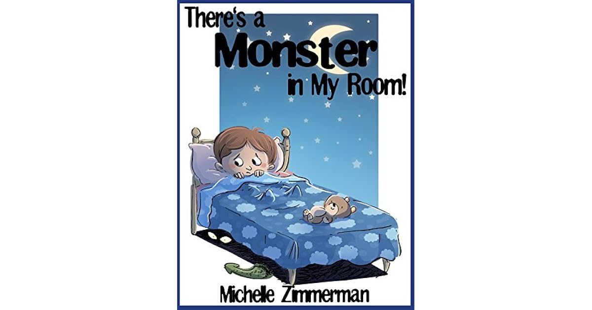 There's a Monster in My Room! by Michelle Zimmerman