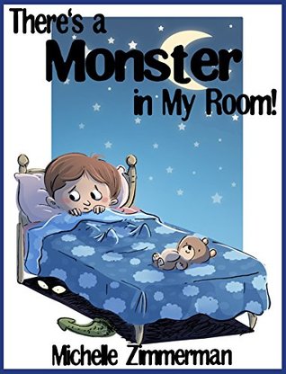 There's a Monster in My Room! by Michelle Zimmerman