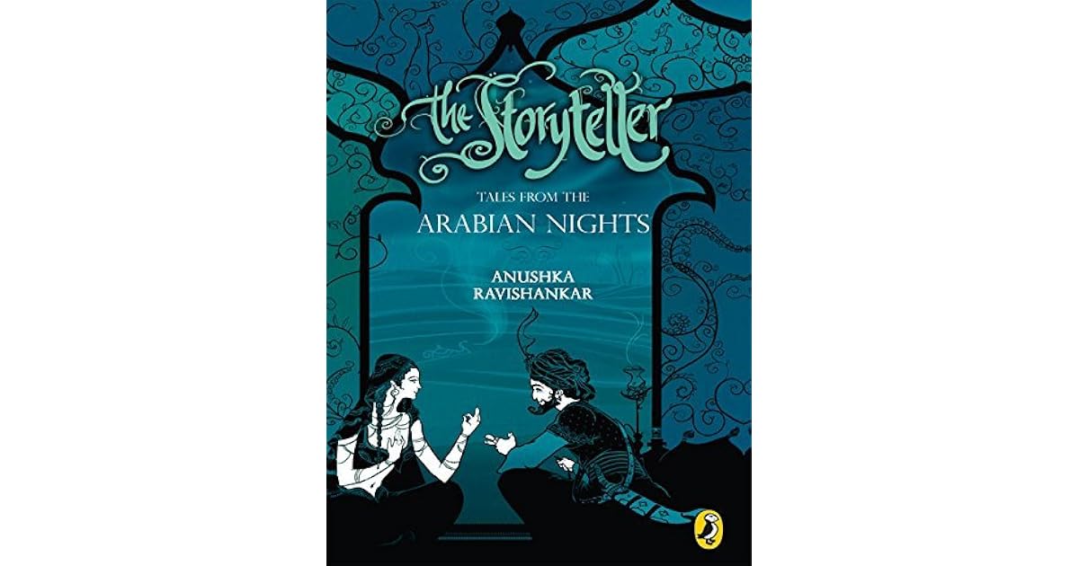 Storyteller: Tales from Arabian Nights by Anushka Ravishankar