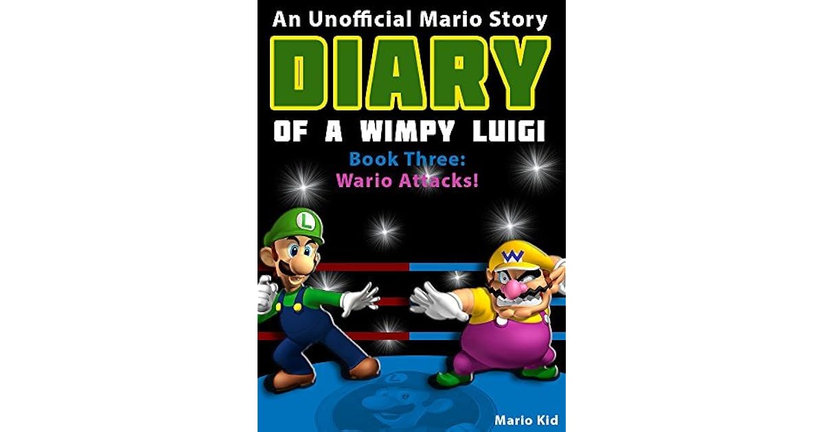 Diary of a Wimpy Luigi: Wario Attacks by Mario Kid