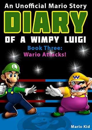 Diary of a Wimpy Luigi: Wario Attacks by Mario Kid