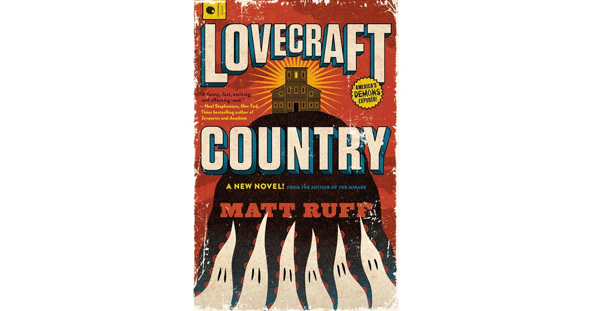 Lovecraft Country by Matt Ruff