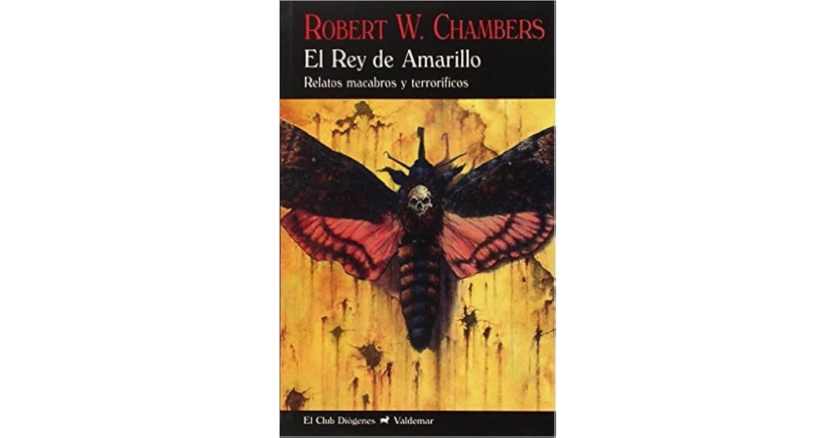 El Rey de Amarillo: Relatos macabros y terroríficos by Robert W. Chambers
