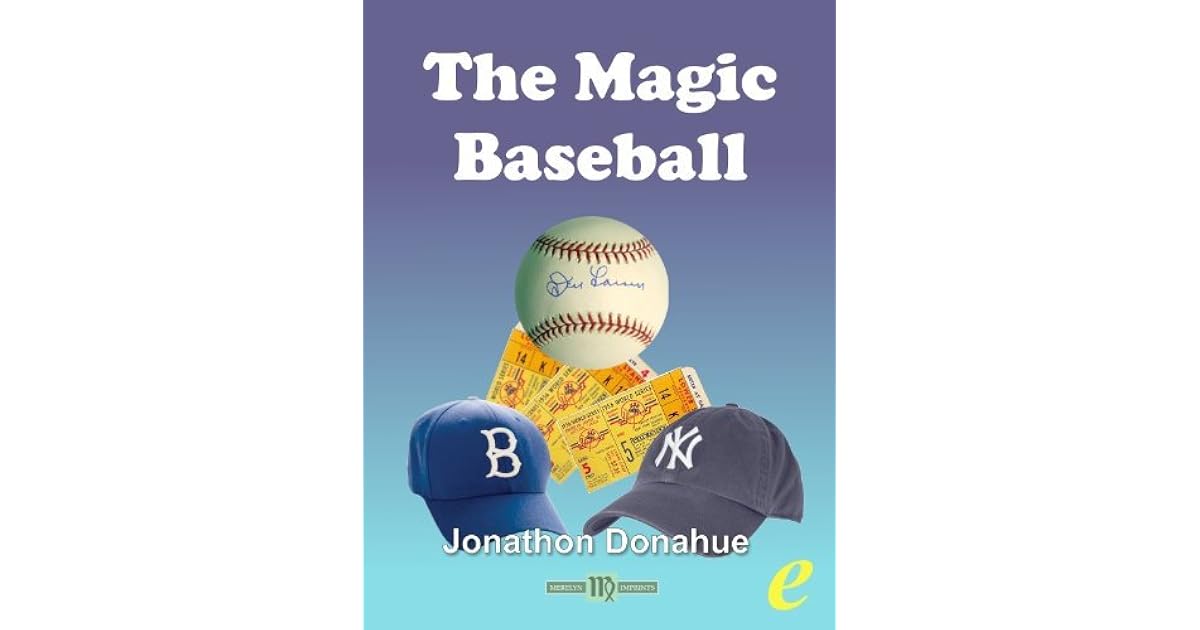 The Magic Baseball by Jonathon Donahue