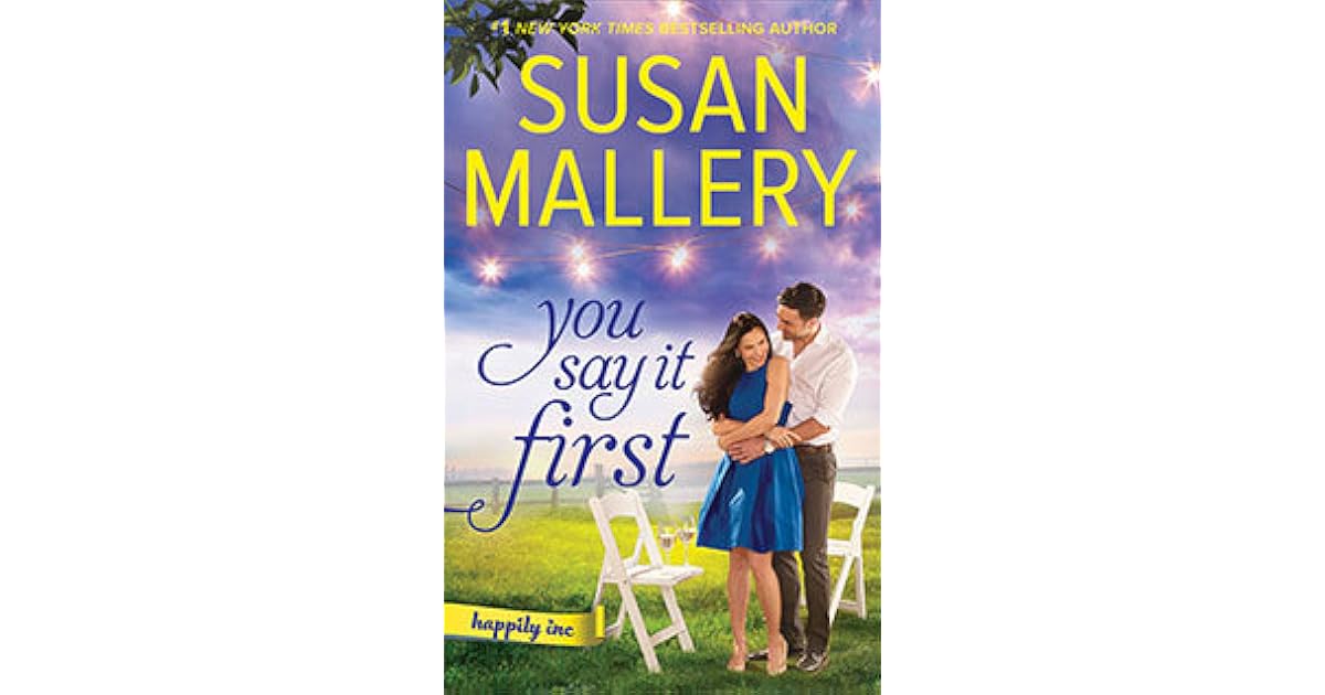 You Say It First (Happily Inc, #1) by Susan Mallery