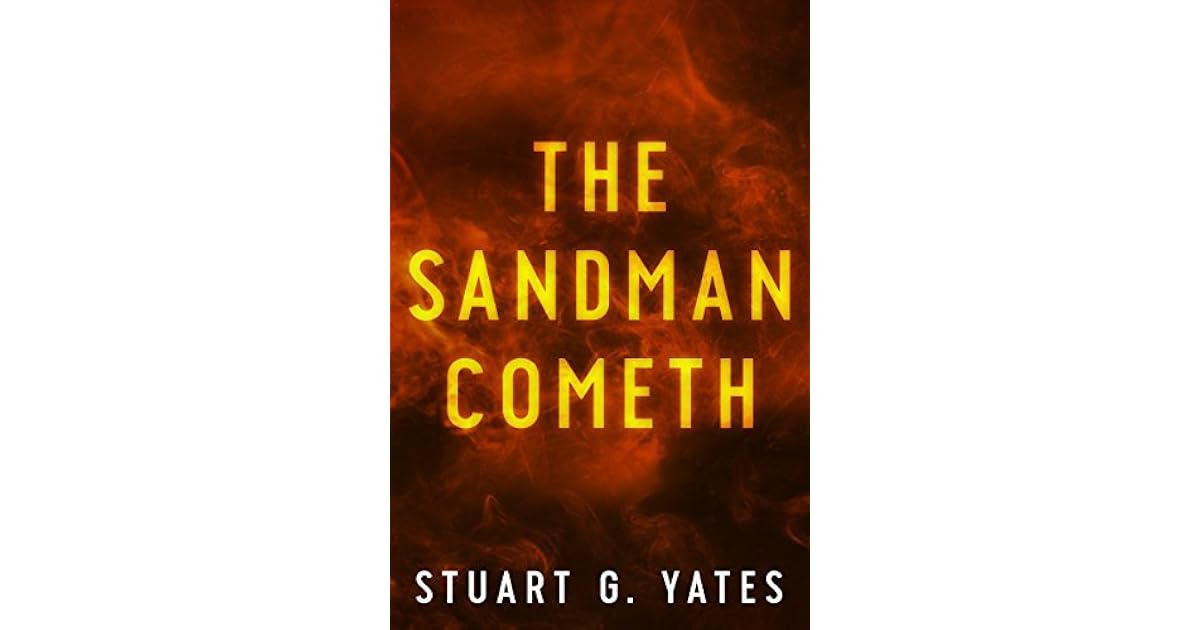 The Sandman Cometh by Stuart G. Yates